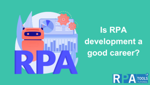 Is RPA development a good career? | Rpatoolstutorial
